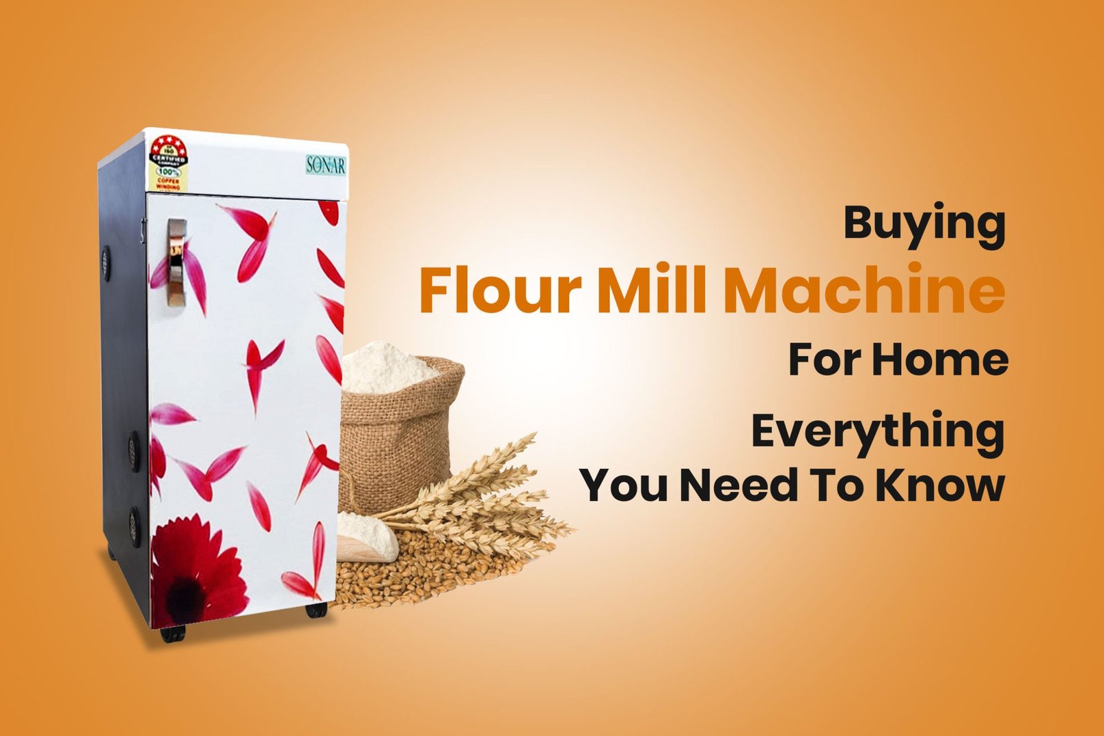 Buying Flour Mill Machine For Home: Everything You Need To Know